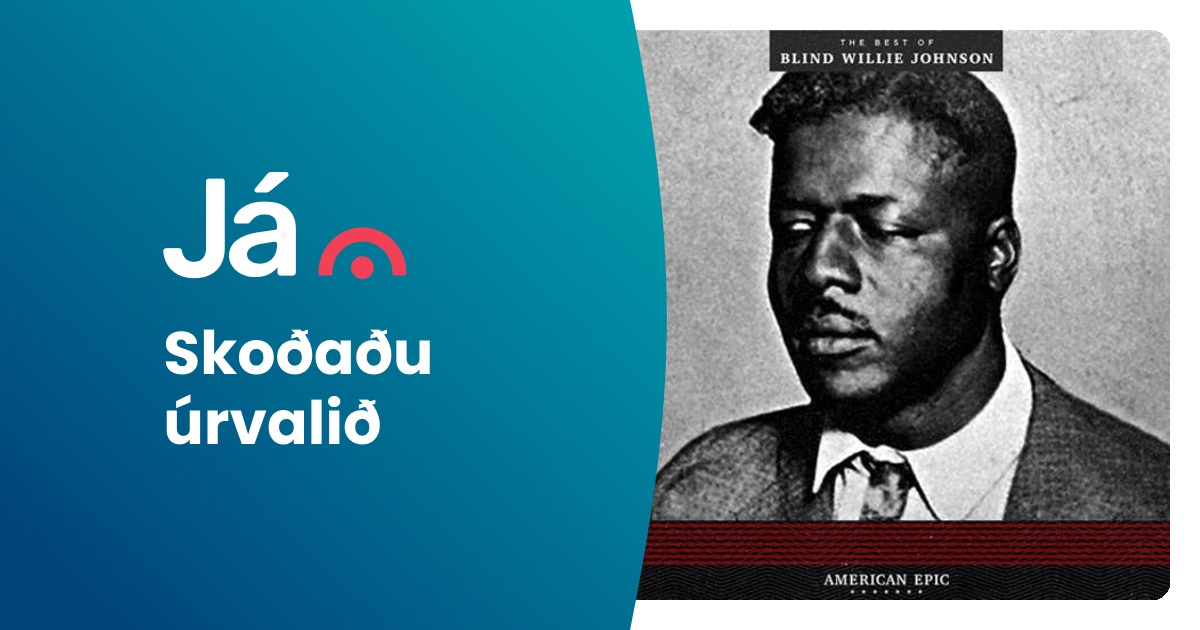 Blind Willie Johnson - American Epic: The Best Of Blind Willie Johnson ...
